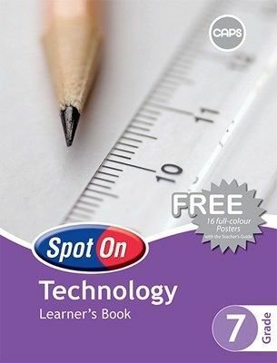Spot On Technology Grade 7 Learner's Book - Dream Stationery